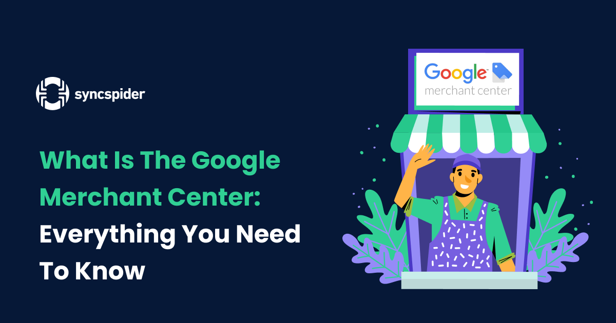 What Is The Google Merchant Center - All You Need To Know